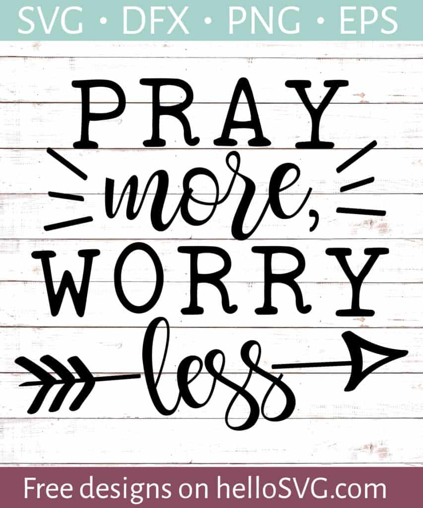 Pray More, Worry Less SVG - Free SVG files | HelloSVG.com