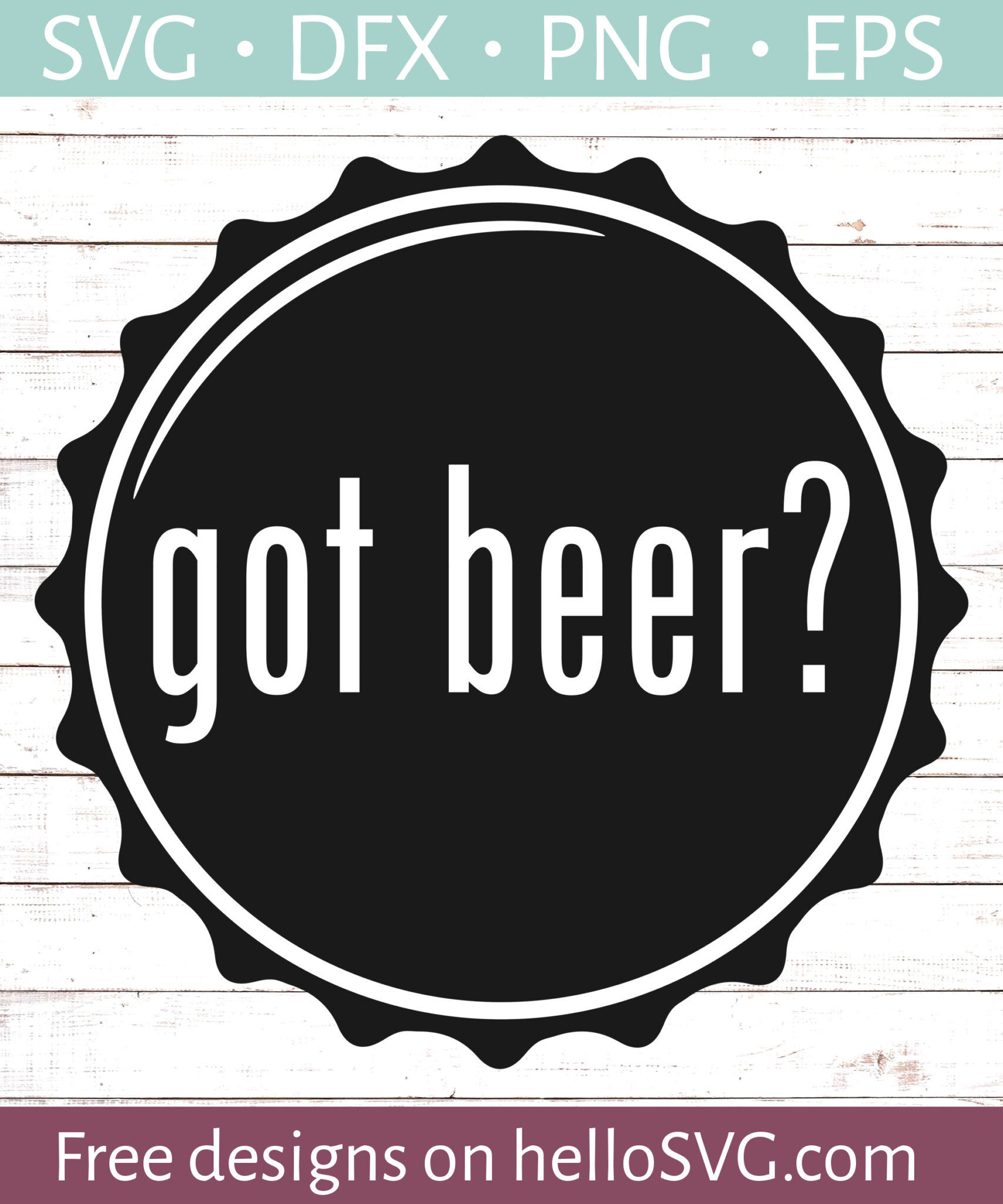 Got Beer? SVG - Free SVG files | HelloSVG.com